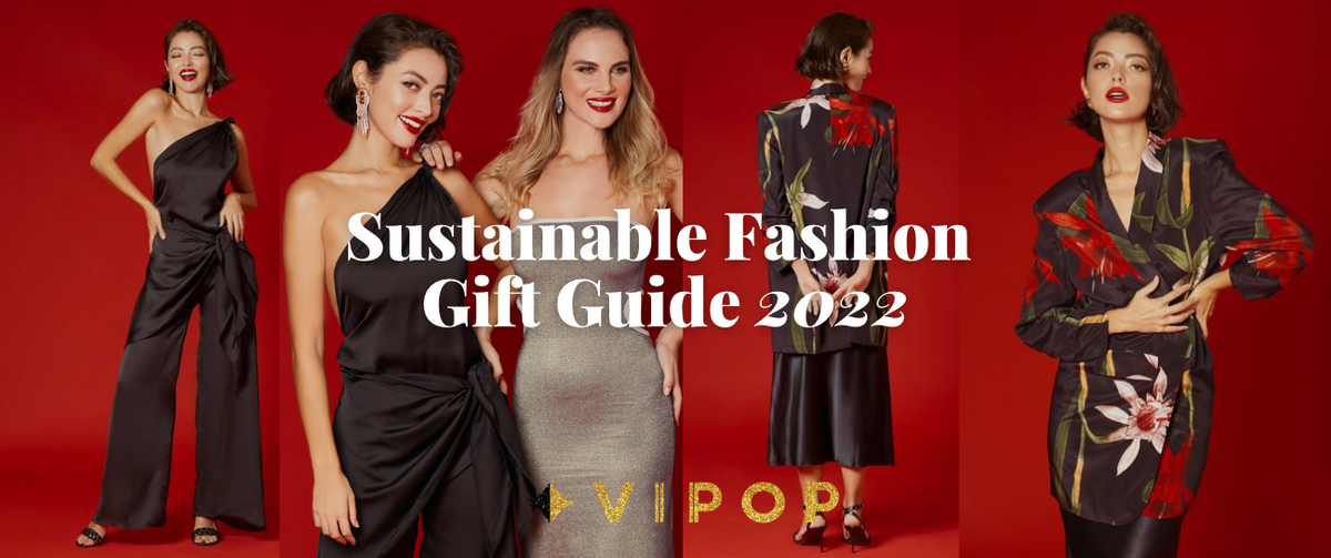 Sustainable Fashion Gift Guide 2022 – VIPOP